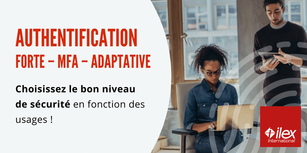 Authentification forte, double, multifacteur (MFA), adaptative : que ...