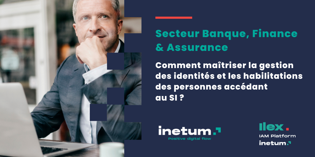 Banque, Finance & Assurance : la solution IAM qui répond à vos enjeux